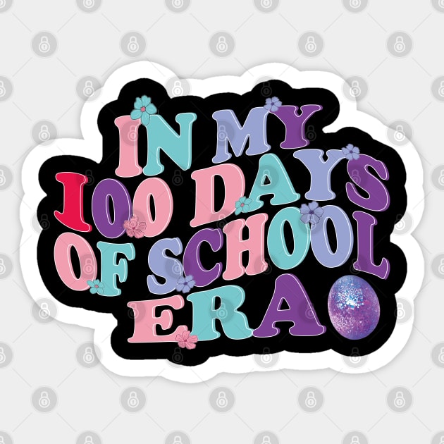 In My 100 Days of School Era - In My 100 Days Of School Era - Sticker ...