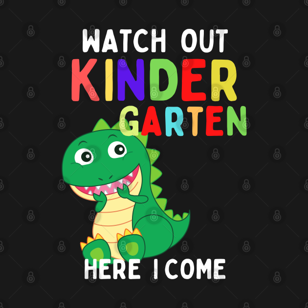 Watch Out Kindergarten - Here I Come - Kindergarten On The First Day Of ...