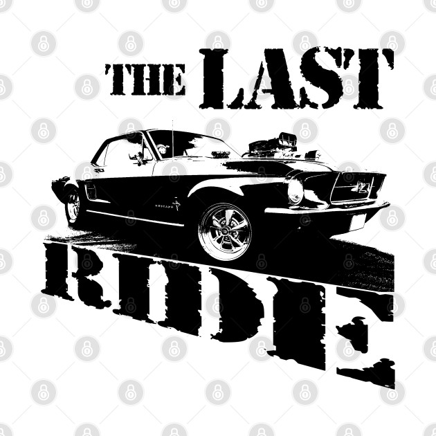 the last ride - The Last Ride - T-Shirt | TeePublic