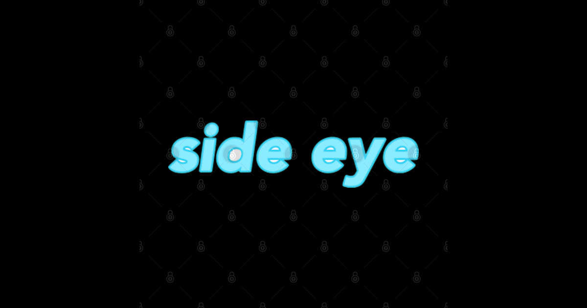 side eye - Side Eye - Sticker | TeePublic
