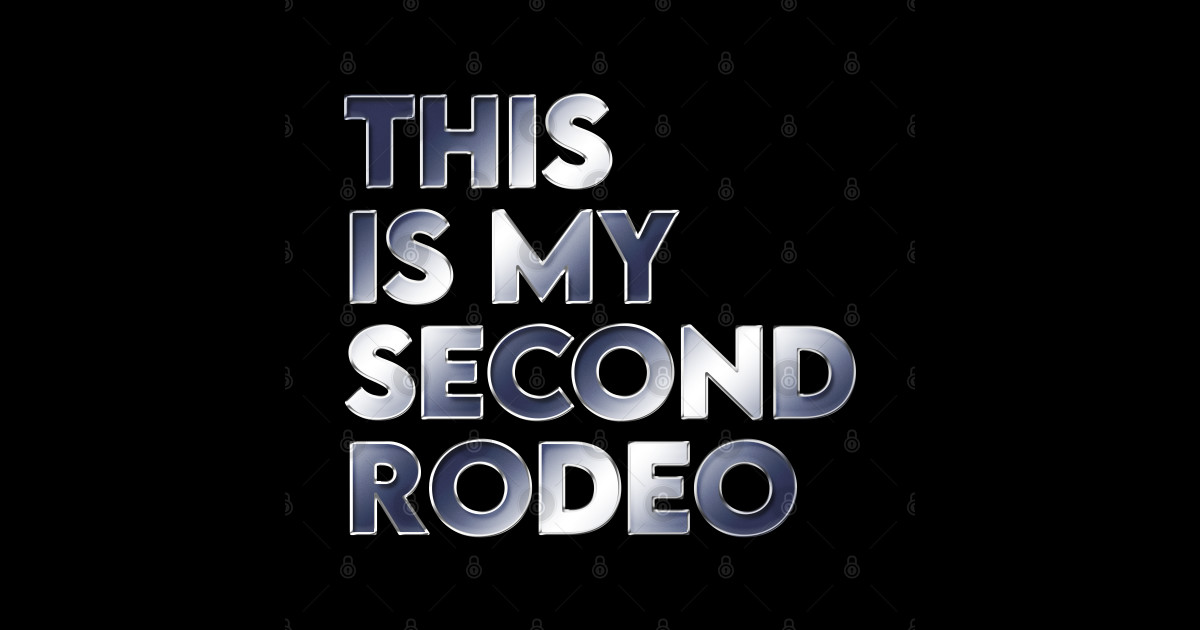This Is My Second Rodeo Vintage Retro Text - This Is My Second Rodeo ...