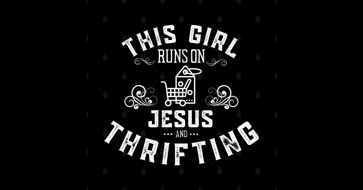 Just a Girl Who Loves Thrifting - Thrifting - Posters and Art Prints ...