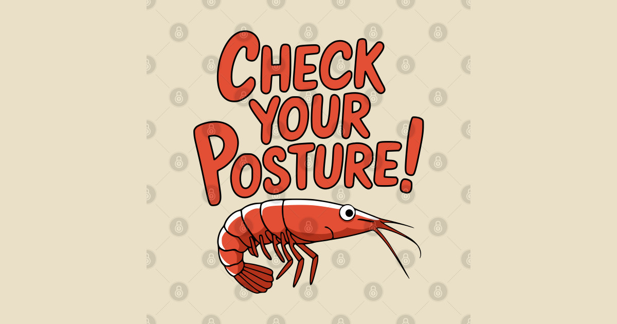 Check Your Posture! Cute Shrimp Check - Bad Posture Puns - T-Shirt ...