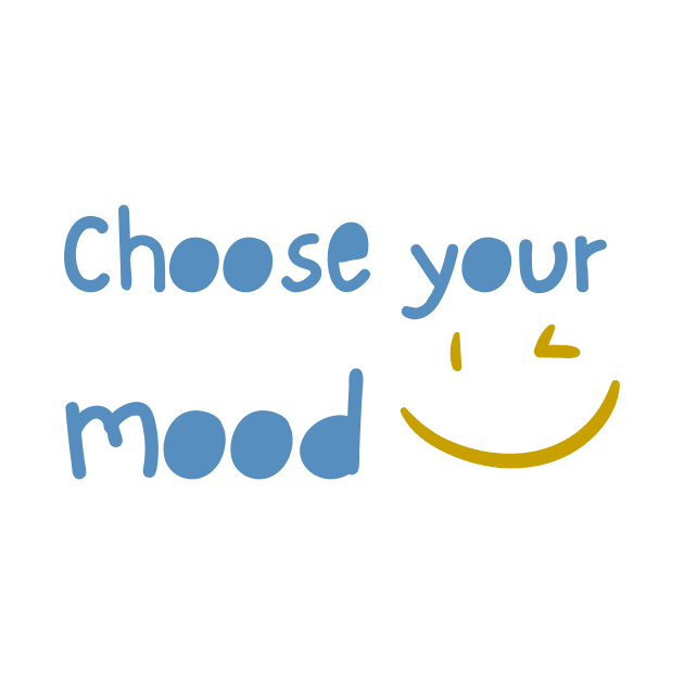 Choose your mood edition 1 - Designs - T-Shirt | TeePublic