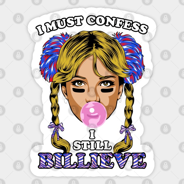 I Still Billieve! - Buffalo - Sticker | TeePublic