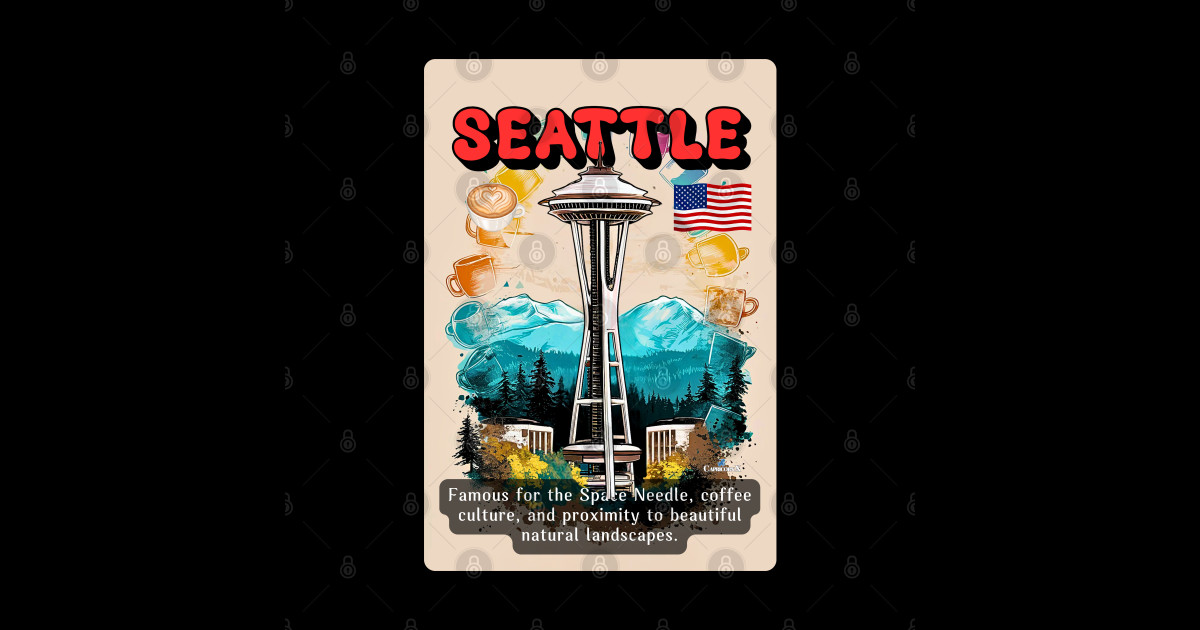 Seattle– Famous for the Space Needle, coffee culture, and proximity to ...