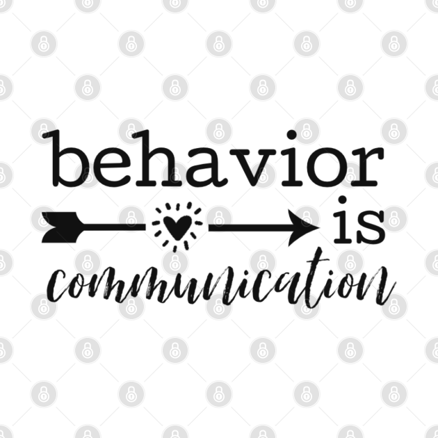 behavior is communication - Bcba Iep Educator Psychologist - T-Shirt ...