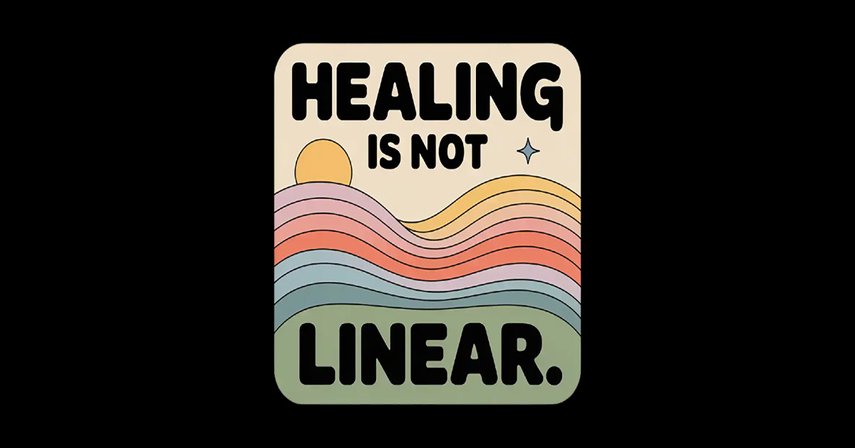 Healing is Not Linear Motivational Quote Inspiration - Healing Is Not ...