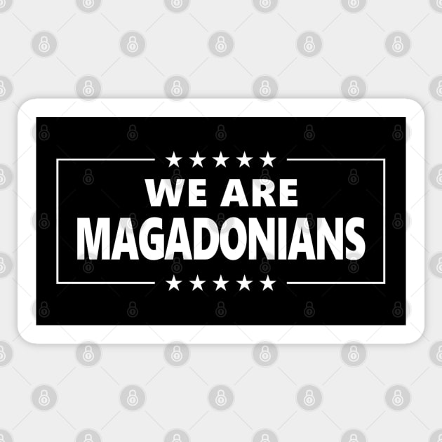 WE ARE MAGADONIANS - Magadonia - Sticker | TeePublic