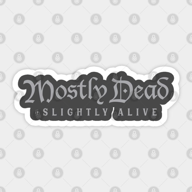 Mostly Dead is Slightly Alive - The Princess Bride - Sticker | TeePublic