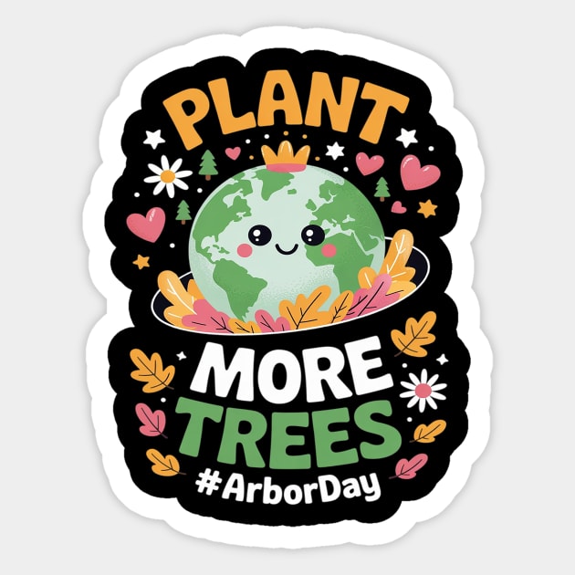 Plant More Trees - Arbor Day Cute Tree - Plant More Trees Arbor Day ...