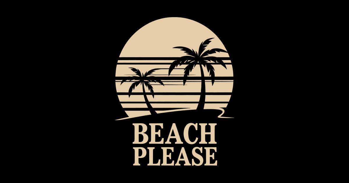 BEACH PLEASE - RETRO CREEME OVERLAY - Beach Please - Sticker | TeePublic