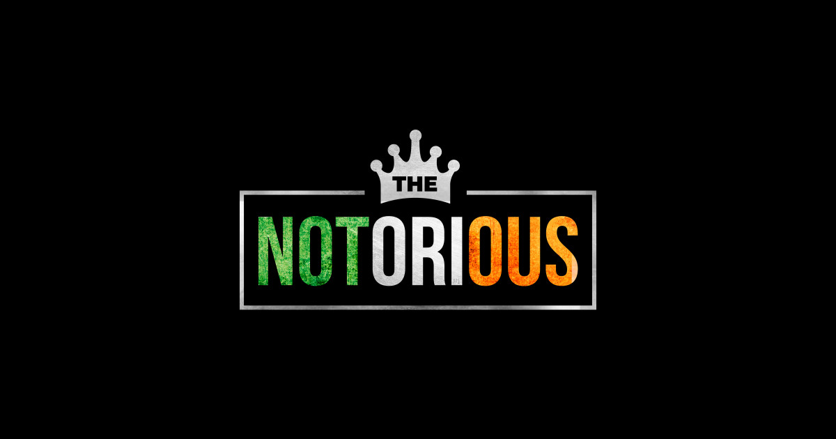 The Notorious - Conor Mcgregor - Sticker | TeePublic