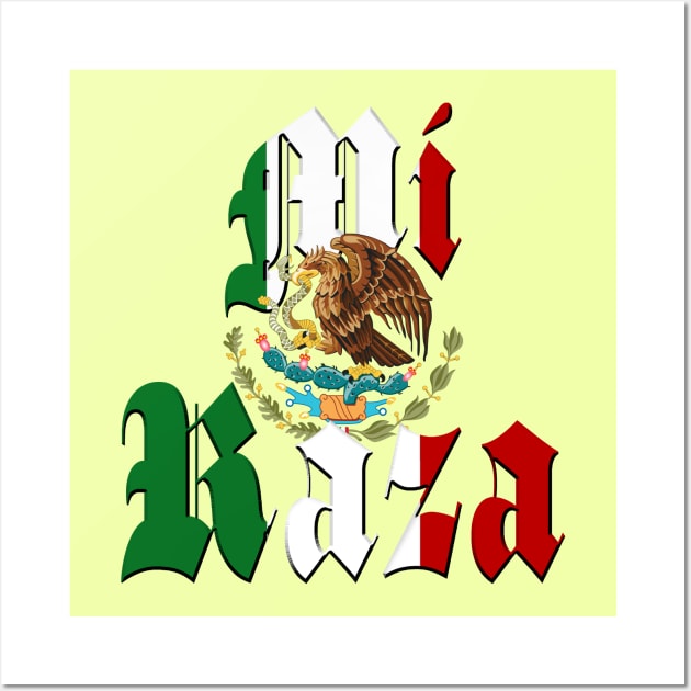 "Mi Raza" Mexican Flag - Mexican Flag - Posters and Art Prints | TeePublic