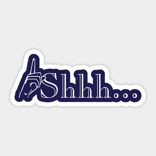 Shhh... - Quiet - Sticker | TeePublic