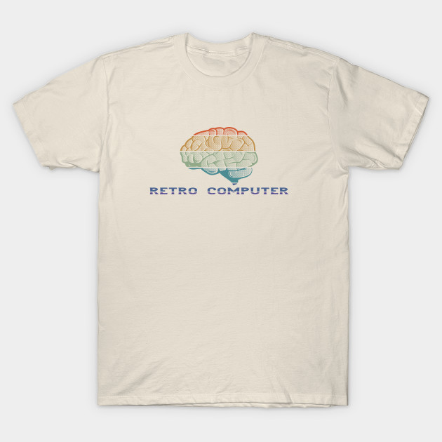 Retro Computer - Vintage Colored Brain - Geek - T-Shirt | TeePublic