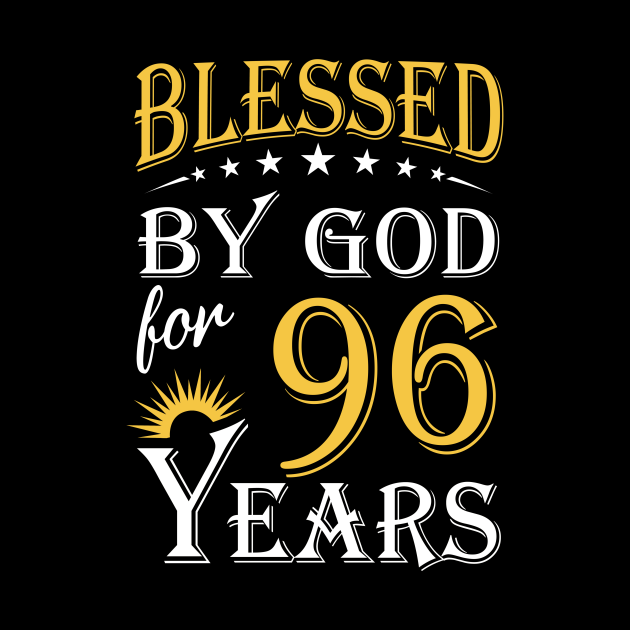 Blessed By God For 96 Years 96th Birthday - Christian - Pin | TeePublic