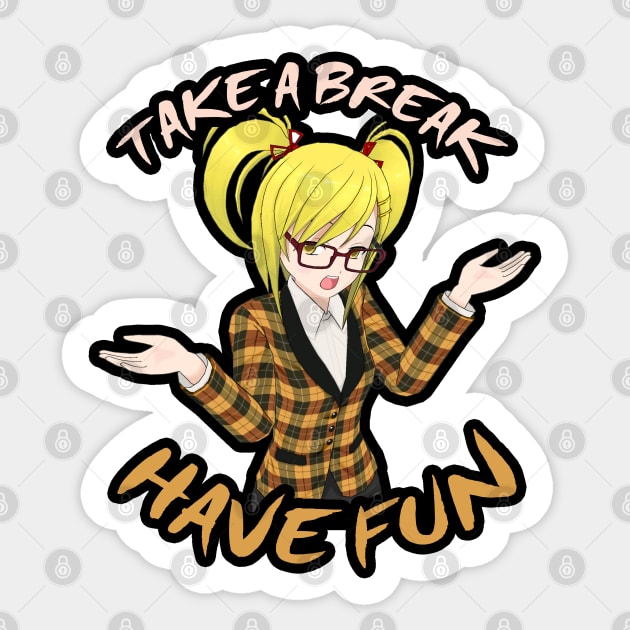 Take A Break, Have Fun - Anime Girl - Anime Girl - Sticker | TeePublic
