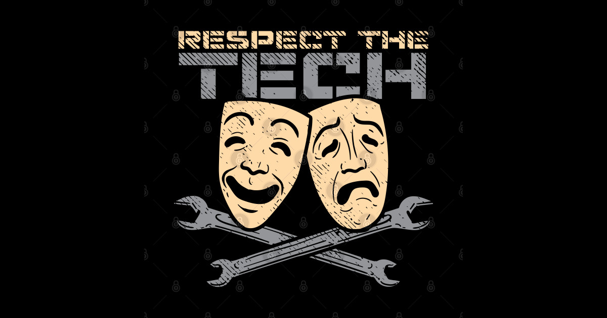 Respect The Tech - Theatre Tech - Sticker | TeePublic