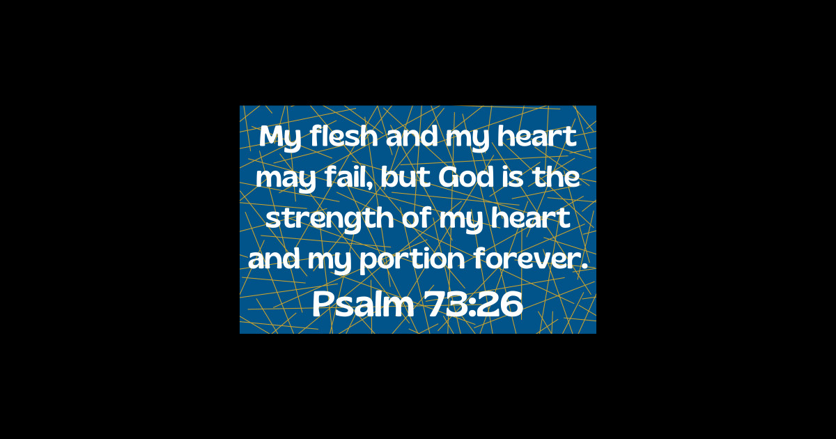Bible Verse Psalm 73:26 - Psalm 73 26 - Sticker | TeePublic
