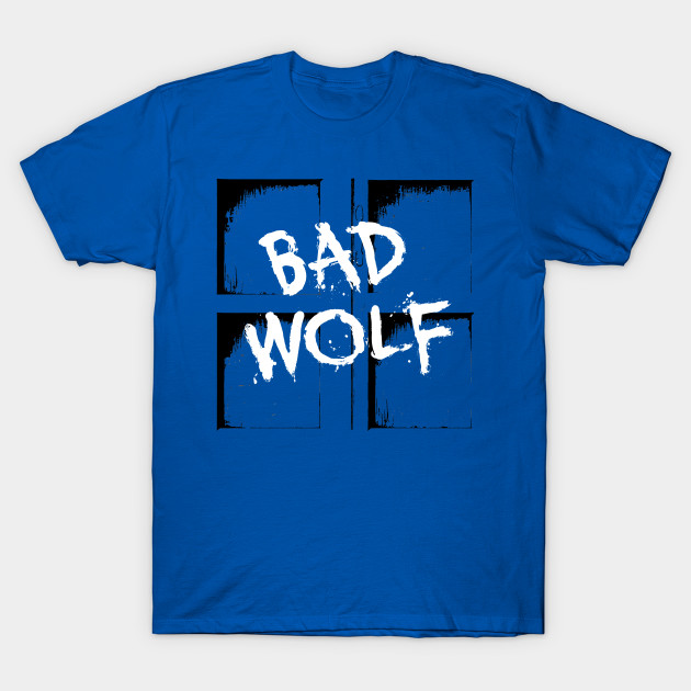 Bad Wolf - Doctor Who - T-Shirt | TeePublic