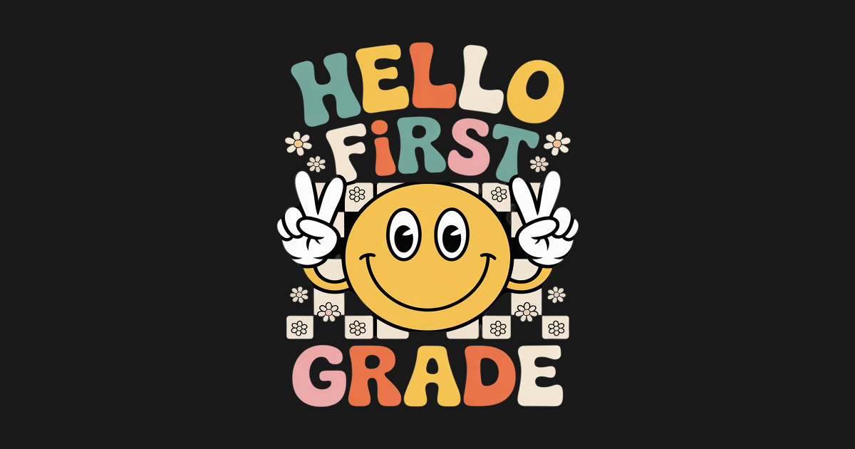 1st Grade Team Back To School Hello First Grade Smile Face - Hello ...