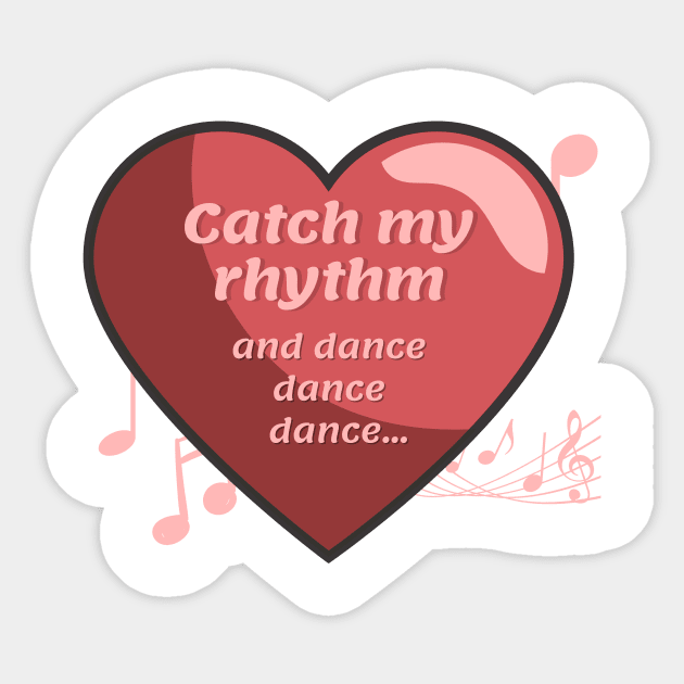 Catch my rhythm. The musical rhythm of the heart - Dance - Sticker ...