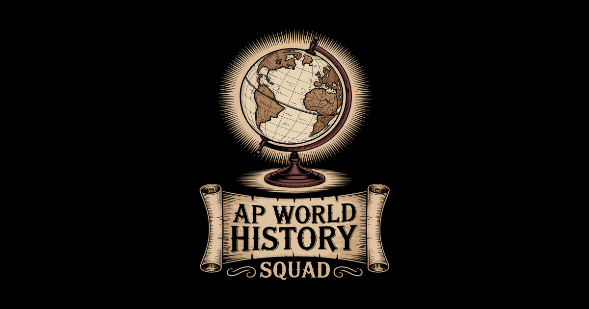 AP History Teacher Student AP World History Squad - Ap History Teacher ...