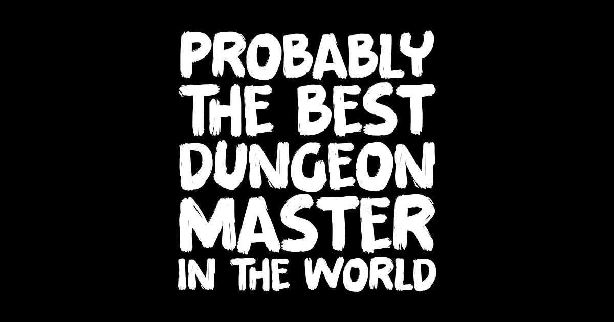 Probably the best dungeon master in the world - Dungeon Master ...