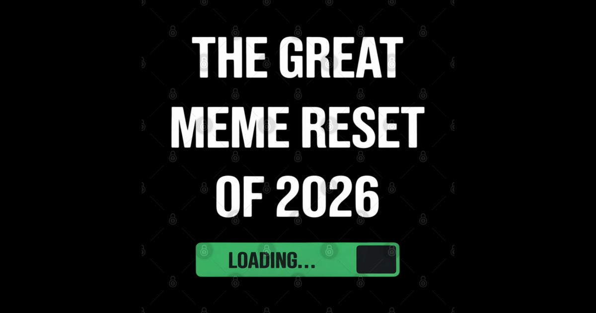 Funny Great Meme Reset of 2026 Internet January 1st Joke - New Designs ...