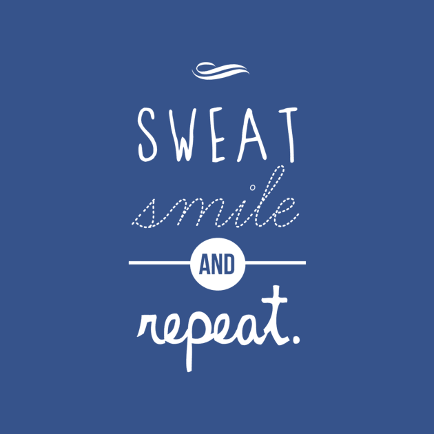 Sweat Smile And Repeat Exercise T Shirt Teepublic