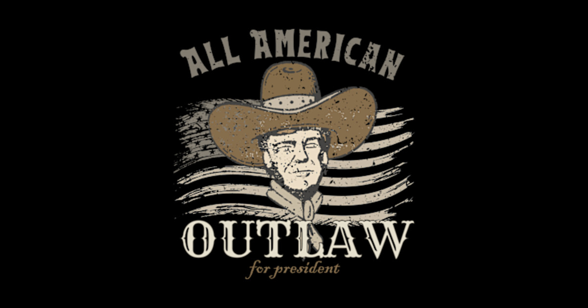 Outlaw 2024 Country Cowboy Election - Outlaw President - Posters and ...