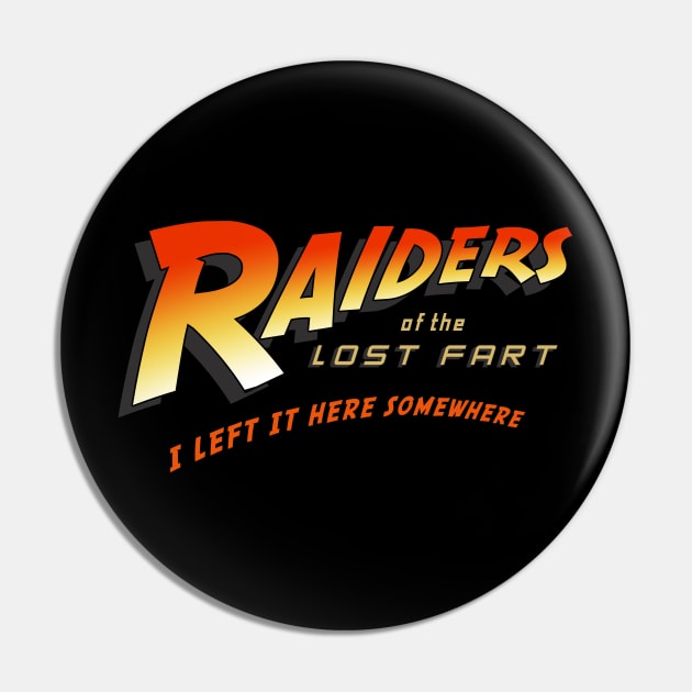 Raiders of the lost fart - Indiana Jones - Pin | TeePublic
