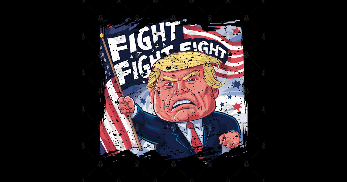 FIGHT FIGHT FIGHT | DONALD TRUMP FIGHT - Donald Trump Fight - Posters ...