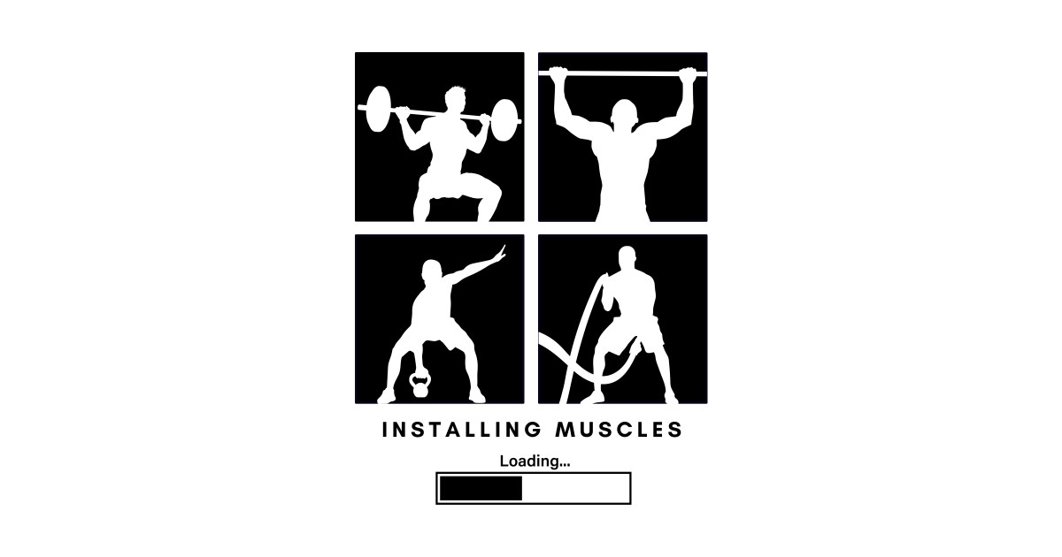 Installing Muscles Loading - Working Out - T-Shirt | TeePublic