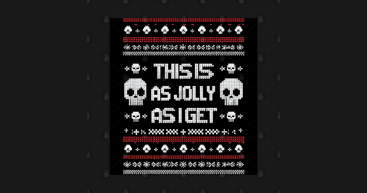 This Is As Jolly As I Get - Jolly - T-Shirt | TeePublic