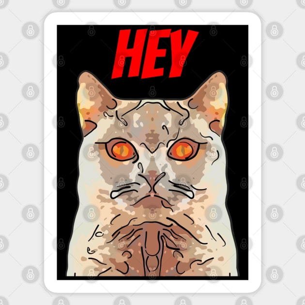 Scary Cat Says Hey - Cat Saying - Sticker | TeePublic