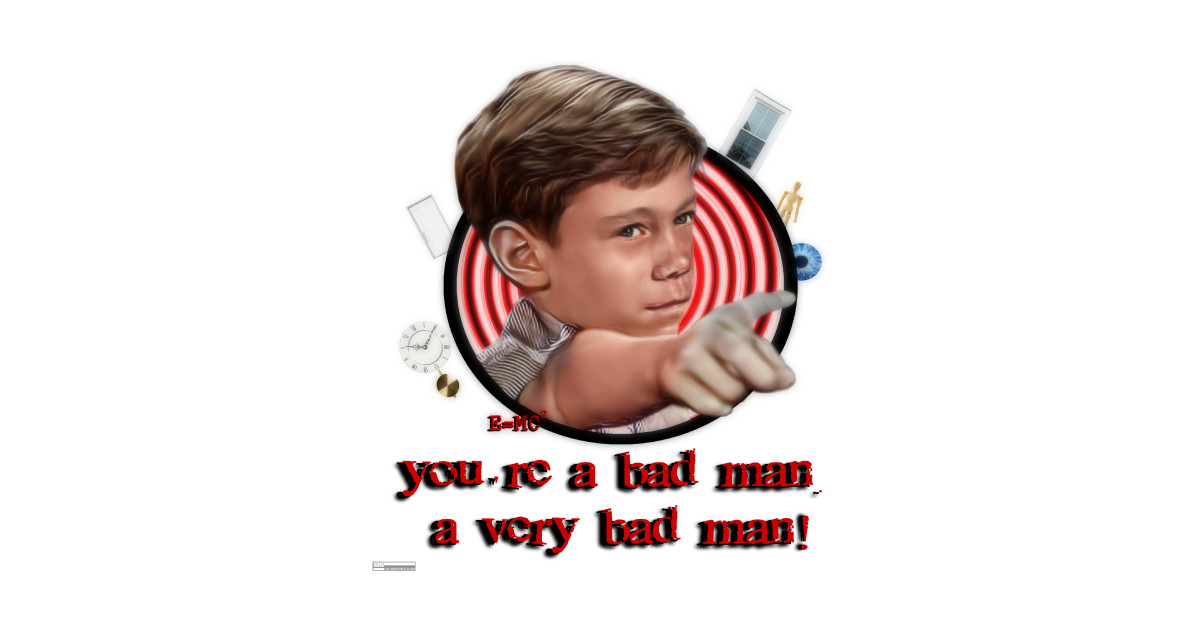 Bad Man, A very Bad Man - Classic Tv Shows - T-Shirt | TeePublic