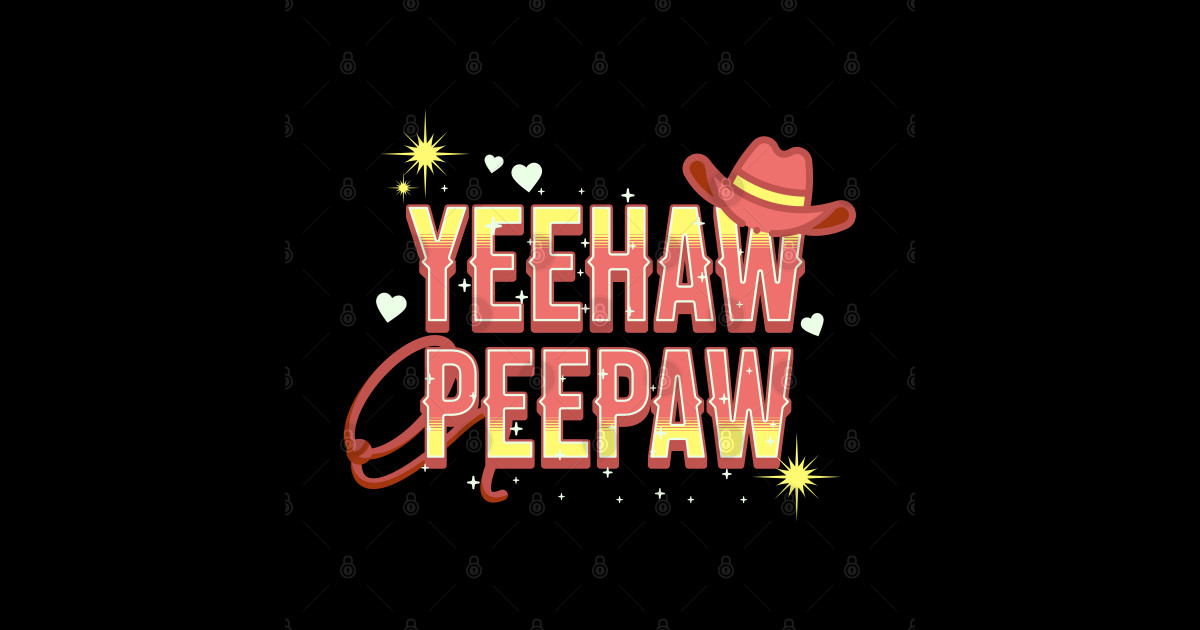 Yeehaw Peepaw - Western Peepaw - Sticker | TeePublic