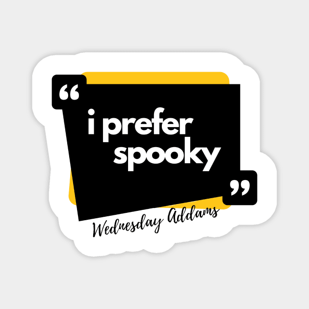 i prefer spooky - wednesday addams - Wednesday Addams - Magnet | TeePublic