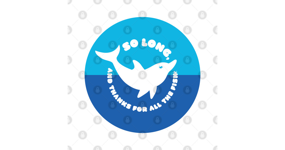 So long, and thanks for all the fish - Fathersday - T-Shirt | TeePublic