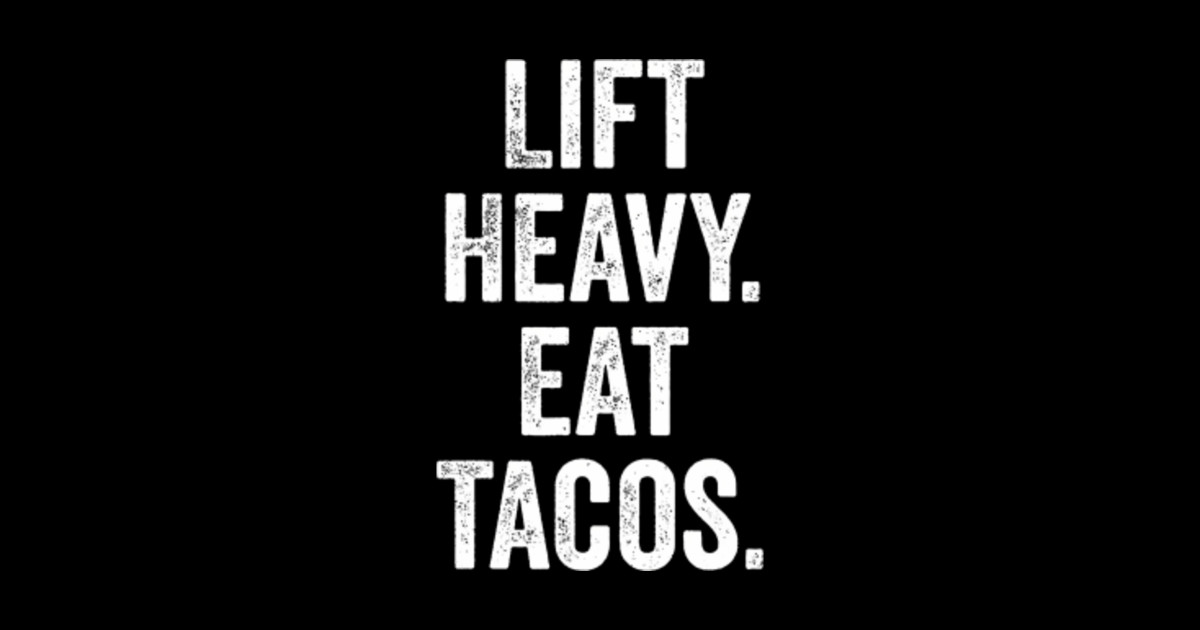 Lift Heavy Eat Tacos Gym Fitness Bodybuilding - Lift Heavy - Posters ...