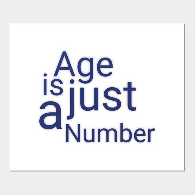 Age is just a Number - Age - Posters and Art Prints | TeePublic