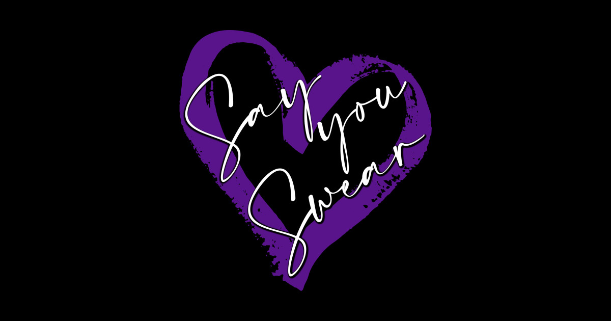Say You Swear - Say You Swear - Sticker | TeePublic