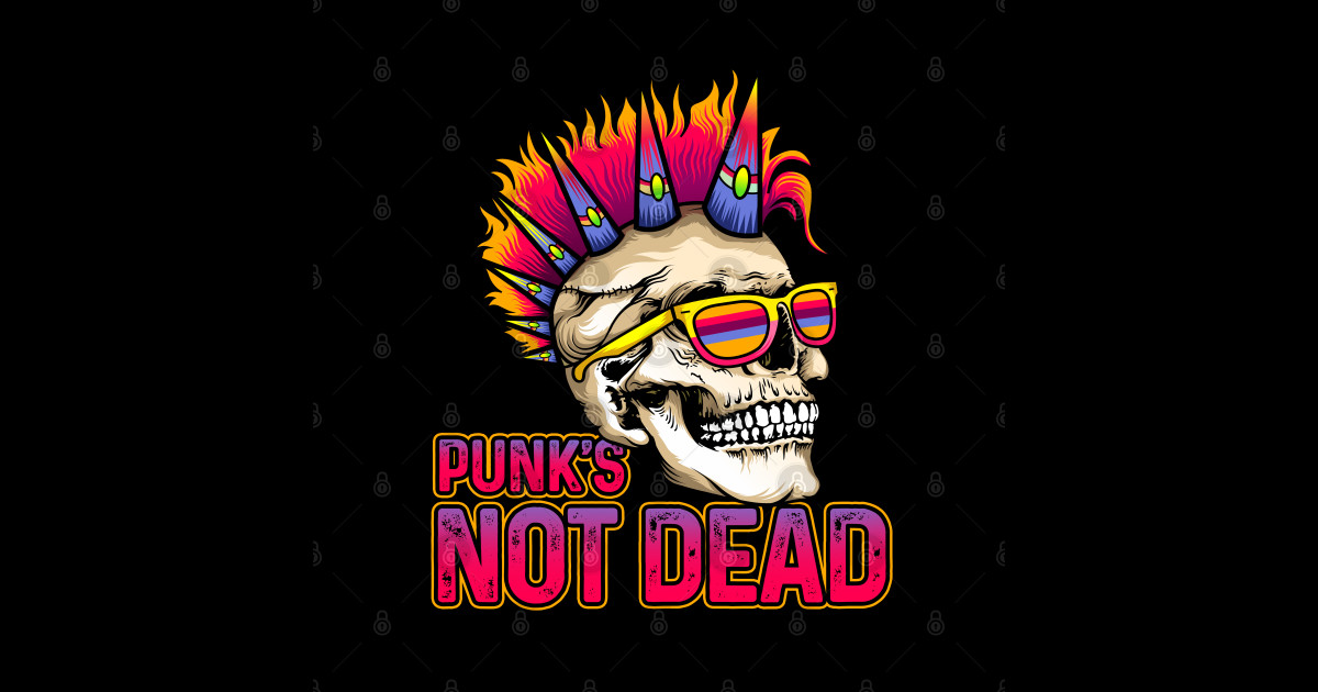 Punks Not Dead - Punk - Sticker | TeePublic