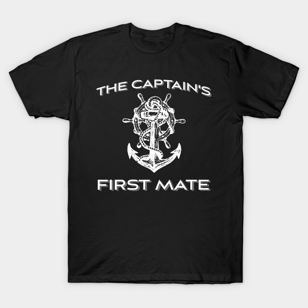 'The Captain's First Mate' Funny Boating Gift - Boating - T-Shirt ...