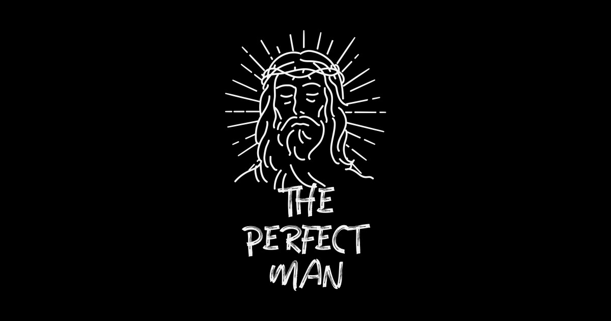 jesus, the perfect man - Jesus - Sticker | TeePublic