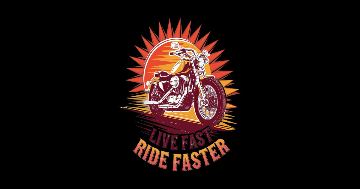 LIVE FAST RIDE FASTER - Live Fast Ride Faster - Sticker | TeePublic