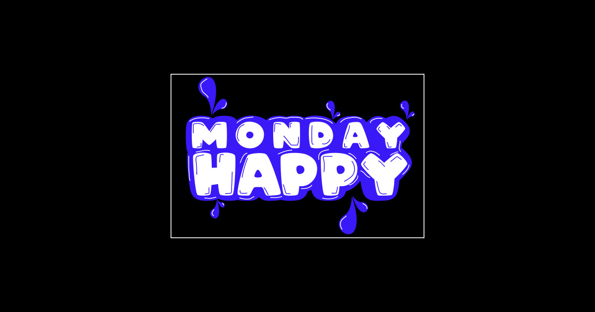 happy monday - Happy Monday - Sticker | TeePublic