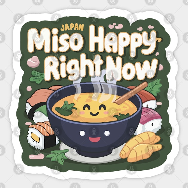 Japan Miso Happy Right Now Cute Kawaii - Miso Happy Right Now - Sticker ...
